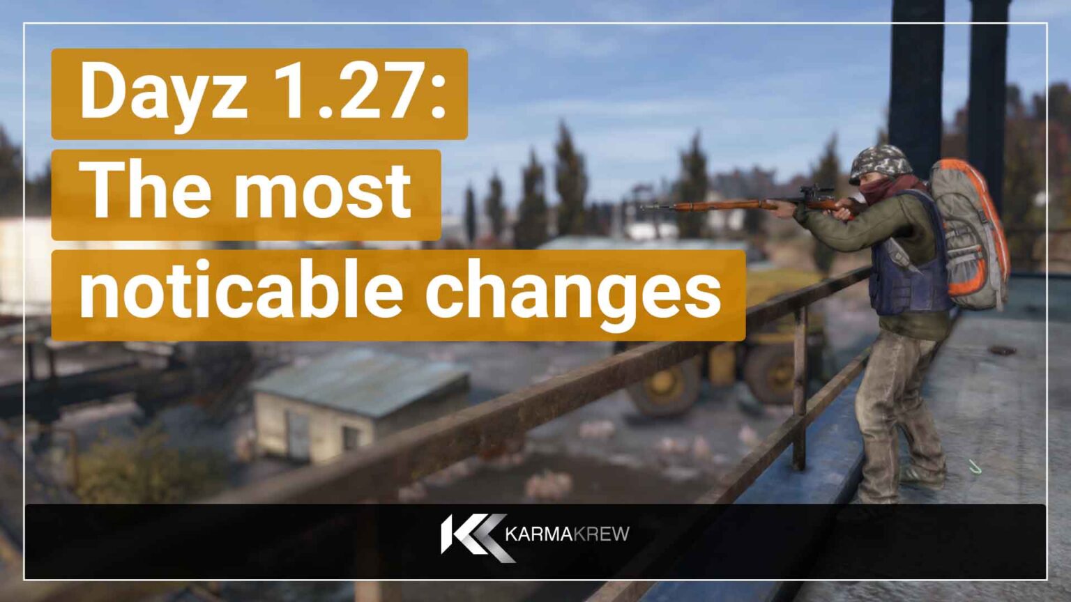 DayZ Update 1.27 Release - Patch Notes Summary